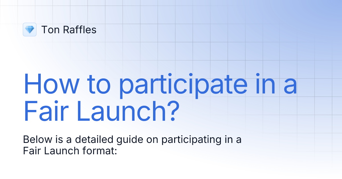 How to participate in a Fair Launch? | Ton Raffles